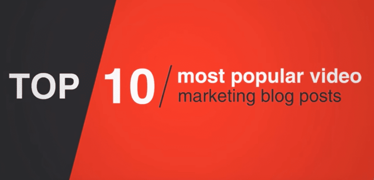 10 Most Popular Video Marketing Blog Posts